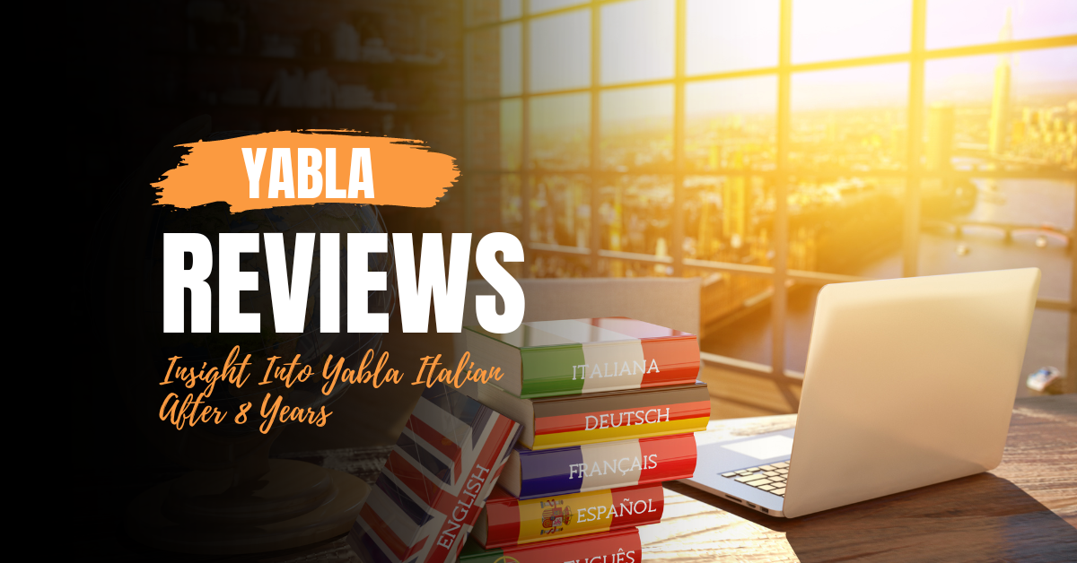 2023 Yabla Reviews: Insight Into Yabla Italian After 8 Years