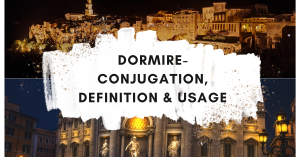 Dormire Italian Verb, Conjugation, Definition and Examples